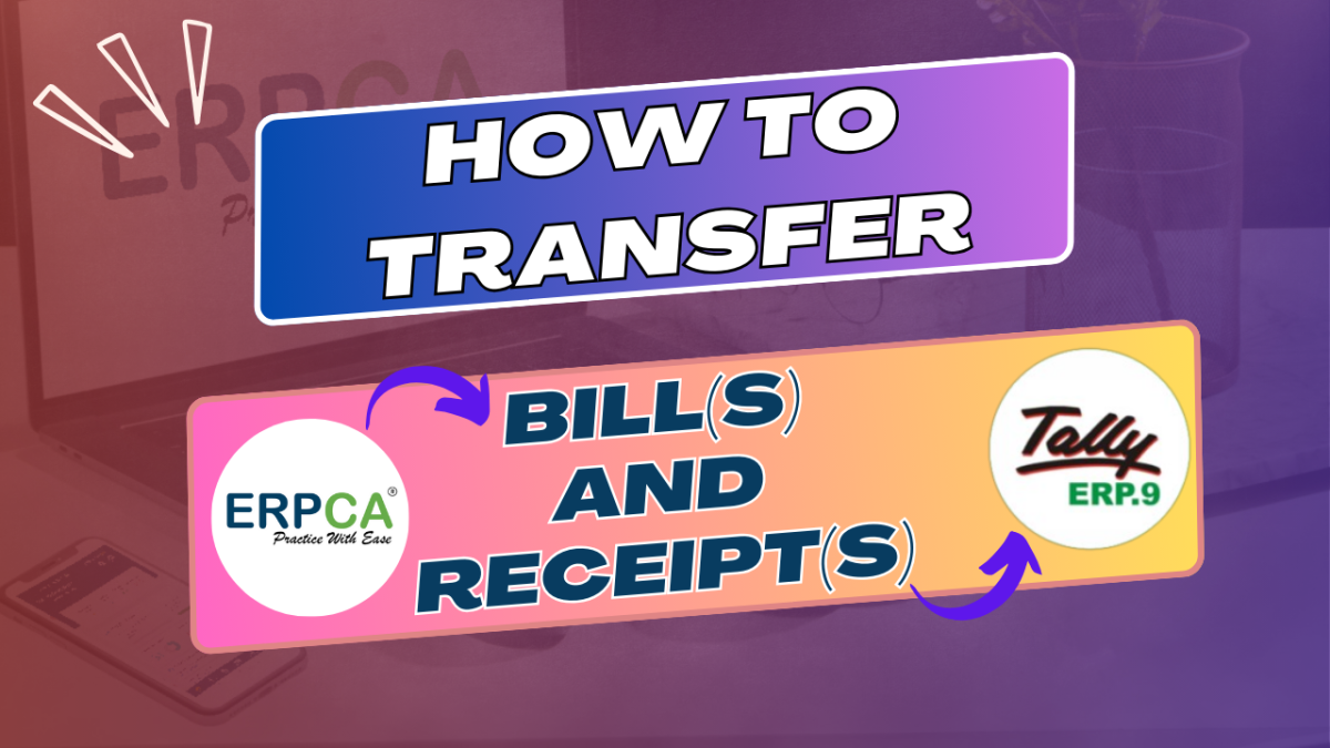How to transfer ERPCA bill(s) and receipt(s) to Tally ERP9 ? | ERPCA ...
