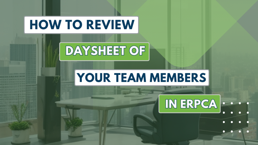 How to review our team members daysheet in ERPCA? | ERPCA | Online ...